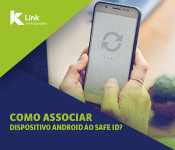 Como associar o seu dispositivo Android pelo Safe ID. - Link ...
