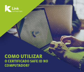 Como utilizar o certificado Safe ID no computador. - Link Certificação ...